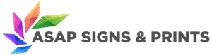 ASAP Signs & Prints – All Signs Imaginable